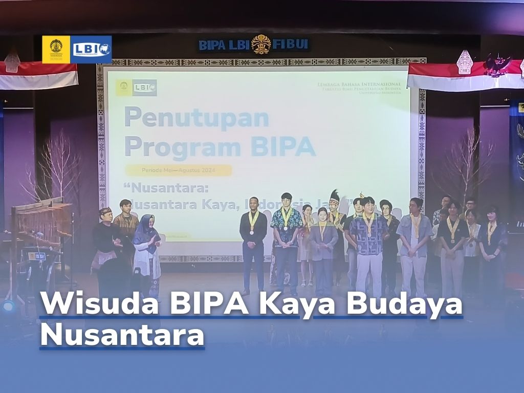 Wisuda BIPA Kaya Budaya Nusantara | Lembaga Bahasa Internasional FIB UI